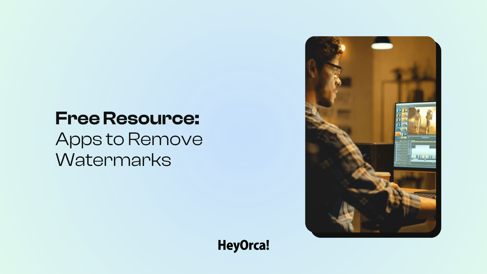 7 apps that remove watermarks from TikToks and Reels | HeyOrca